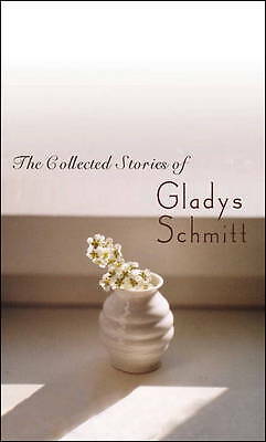 The Collected Stories of Gladys Schmitt by Lois Josephs Fowler, Peggy ...