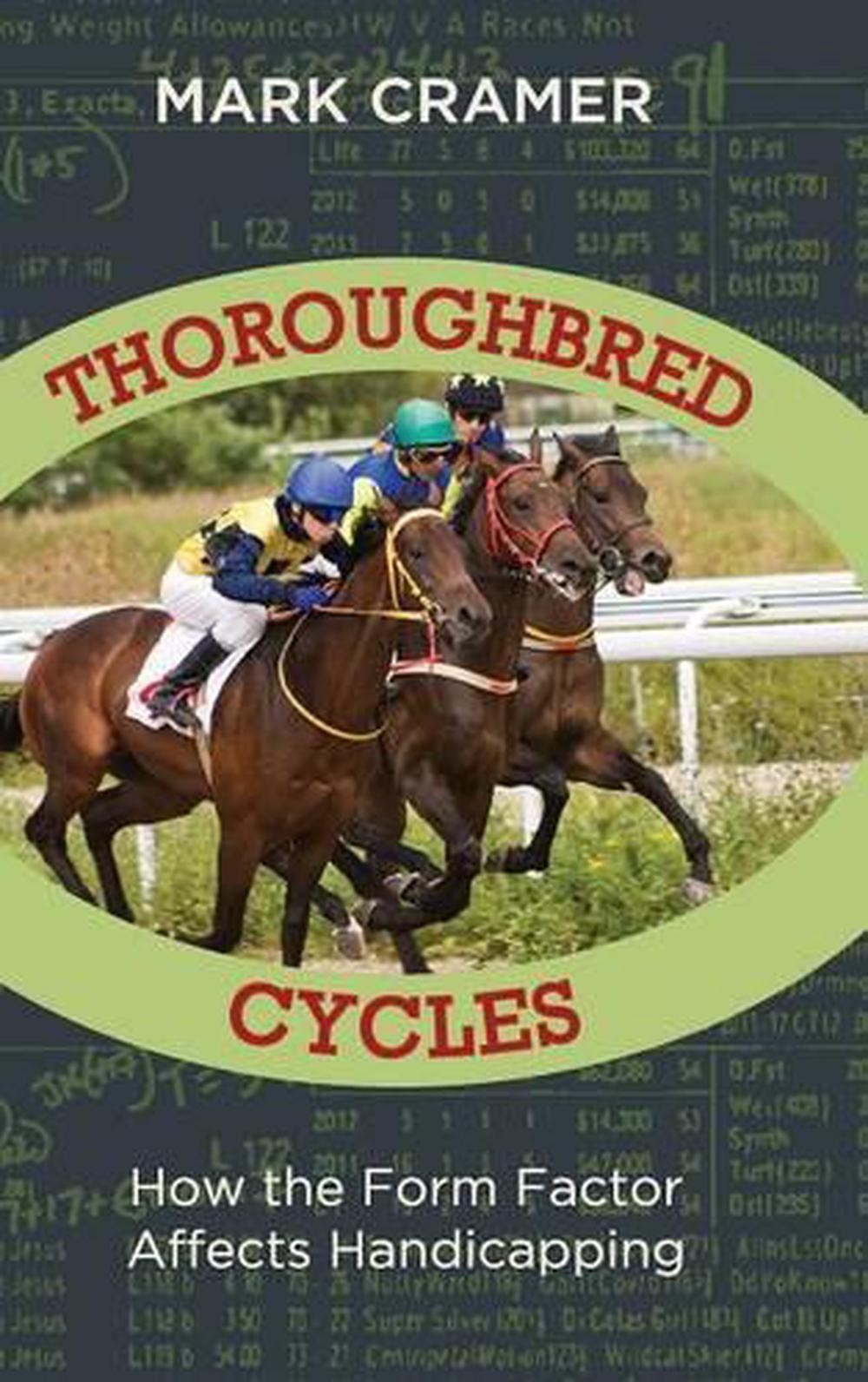 Thoroughbred Cycles: How the Form Factor Affects Handicapping by Mark ...