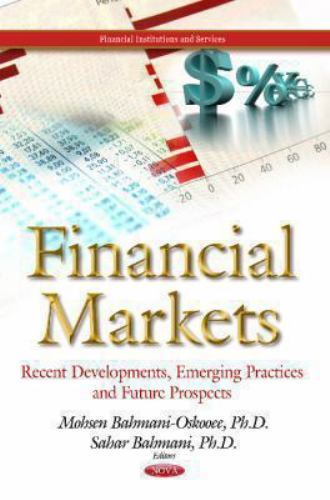 Financial Markets : Recent Developments, Emerging Practices and Future ...