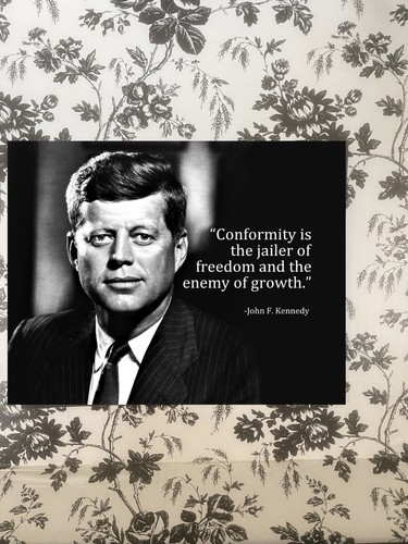 PRESIDENT JOHN F. KENNEDY ON CONFORMITY FAMOUS QUOTES PUBLICITY PHOTO ...