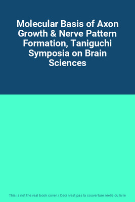 Molecular Basis of Axon Growth & Nerve Pattern Formation, Taniguchi ...