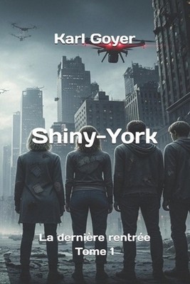 Shiny York: La derni?re rentr?e by Karl Goyer Paperback Book | eBay