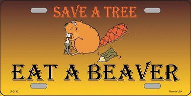 Save A Tree Eat a Beaver Metal Novelty License Plate Tag LP2196 | eBay