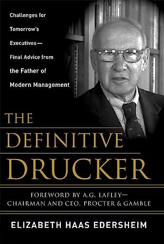 The Definitive Drucker: The Final Word from the Father of Modern ...