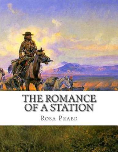Romance of a Station by Rosa Praed (2015, Trade Paperback) for sale ...