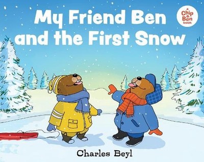 My Friend Ben and the First Snow by Charles Beyl (English) Hardcover ...