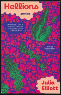 Hellions Stories by Julia Elliott - NEW Paperback - 2025 Advance Reader ...