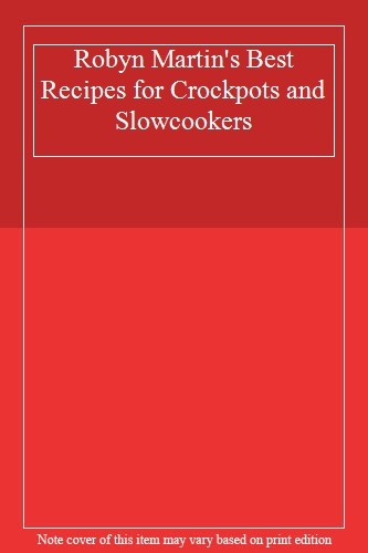 Robyn Martin's Best Recipes for Crockpots And Slowcookers By Rob | eBay