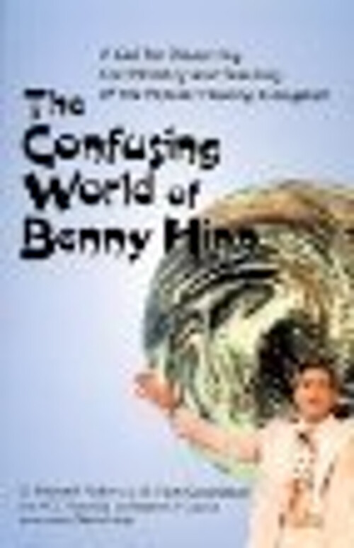 The Confusing World of Benny Hinn G. Richard, Goedelman, M. Kurt ...