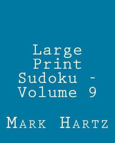 Large Print Sudoku - Volume 9 : Easy to Read, Large Grid Sudoku Puzzles ...