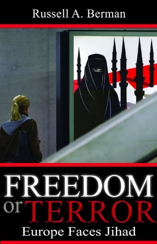 FREEDOM OR TERROR: EUROPE FACES JIHAD (HOOVER INSTITUTION By Russell A ...