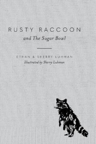 Rusty Raccoon and The Sugar Bowl by Luhman, Ethan 9781645381778 | eBay