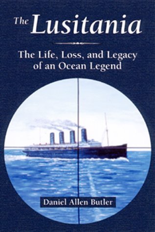 The Lusitania: The Life, Loss, and Legacy of an Ocean Legend by Butler ...