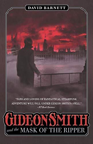 Gideon Smith and the Mask of the Ripper, Barnett 9780765334268 Free ...