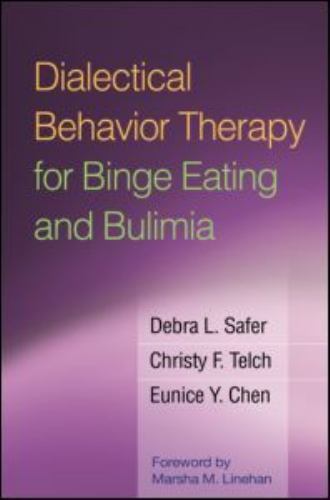 Dialectical Behavior Therapy for Binge Eating and Bulimia 9781606232651 ...