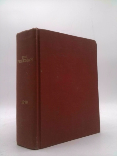 The Freeman: A Monthly Journal of Ideas on Liberty, Vol. 26, Nos. 1-12 ...