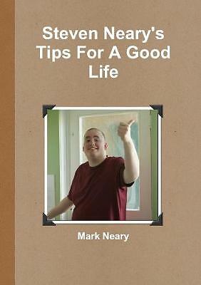 Steven Neary's Tips For A Good Life by Mark Neary (Paperback, 2018) for ...