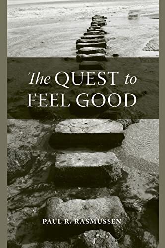 The Quest to Feel Good By Paul R. Rasmussen | eBay