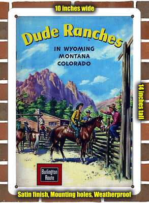 Metal Sign - 1950 Burlington Route Dude Ranches WY MT CO - 10x14 inches ...