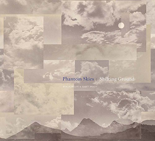 PHANTOM SKIES AND SHIFTING GROUND: LANDSCAPE, CULTURE, AND By Byron ...