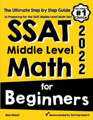 SSAT Middle Level Math for Beginners: The Ultimate Step by Step Guide ...