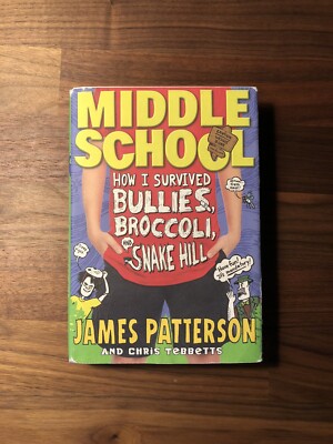 Middle School: How I Survived Bullies, Broccoli, and Snake Hill by ...
