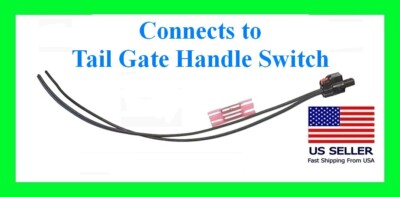 Tail Gate Tailgate Handle Switch Connector Plug Pigtail Harness Wiring ...