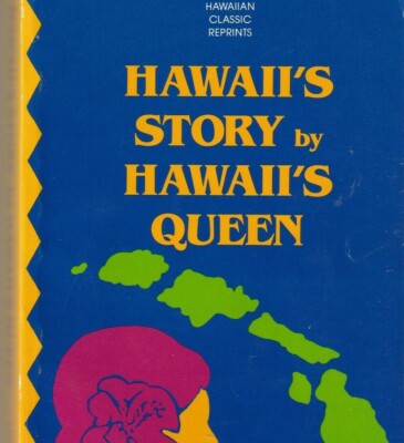 Hawaii's Story by Hawaii's Queen Liliuokalani Classic Reprint 1991 ...
