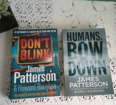 📚CHOOSE ea: James Patterson Don't Blink. Humans,Bow Down large PB ...