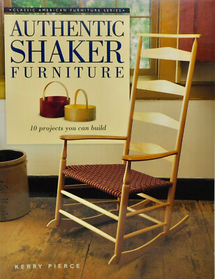 AUTHENTIC SHAKER FURNITURE - 10 projects - Kerry Pierce - paperback ...