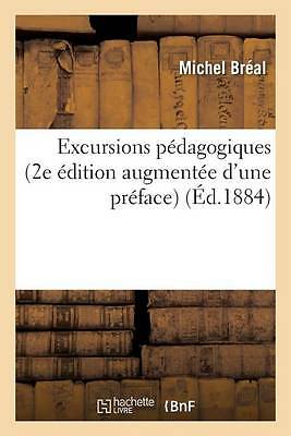 Excursions Pedagogiques 2e Edition Augmentee d'Une Preface by Michel ...