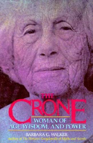 The Crone: Woman of Age, Wisdom, and Power - Paperback - GOOD ...