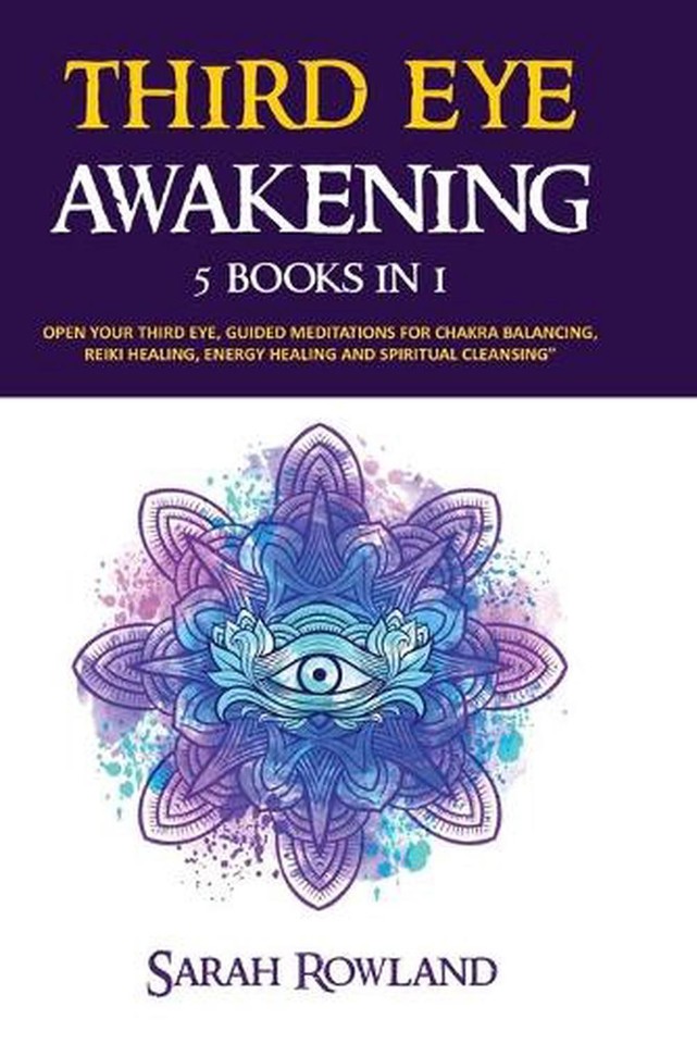 Third Eye Awakening: 5 in 1 Bundle: Open Your Third Eye Chakra, Expand ...
