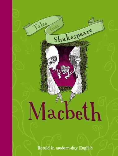 Tales from Shakespeare: Macbeth : Retold in Modern Day English by ...