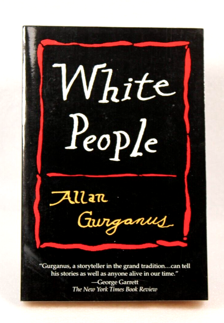 White People by Allan Gurganus (1996, Trade Paperback) 9780449911877| eBay
