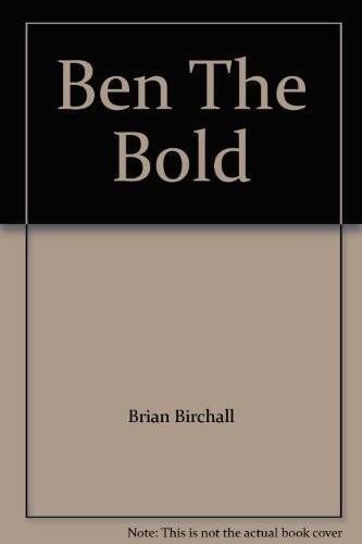 Ben The Bold - Paperback By Brian Birchall - GOOD | eBay