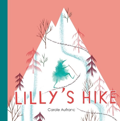 Carole Aufranc Lilly's Hike (Hardback) (UK IMPORT) 9781760360955| eBay