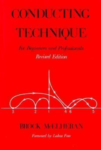 Conducting Technique for Beginners and Professionals by Brock McElheran ...
