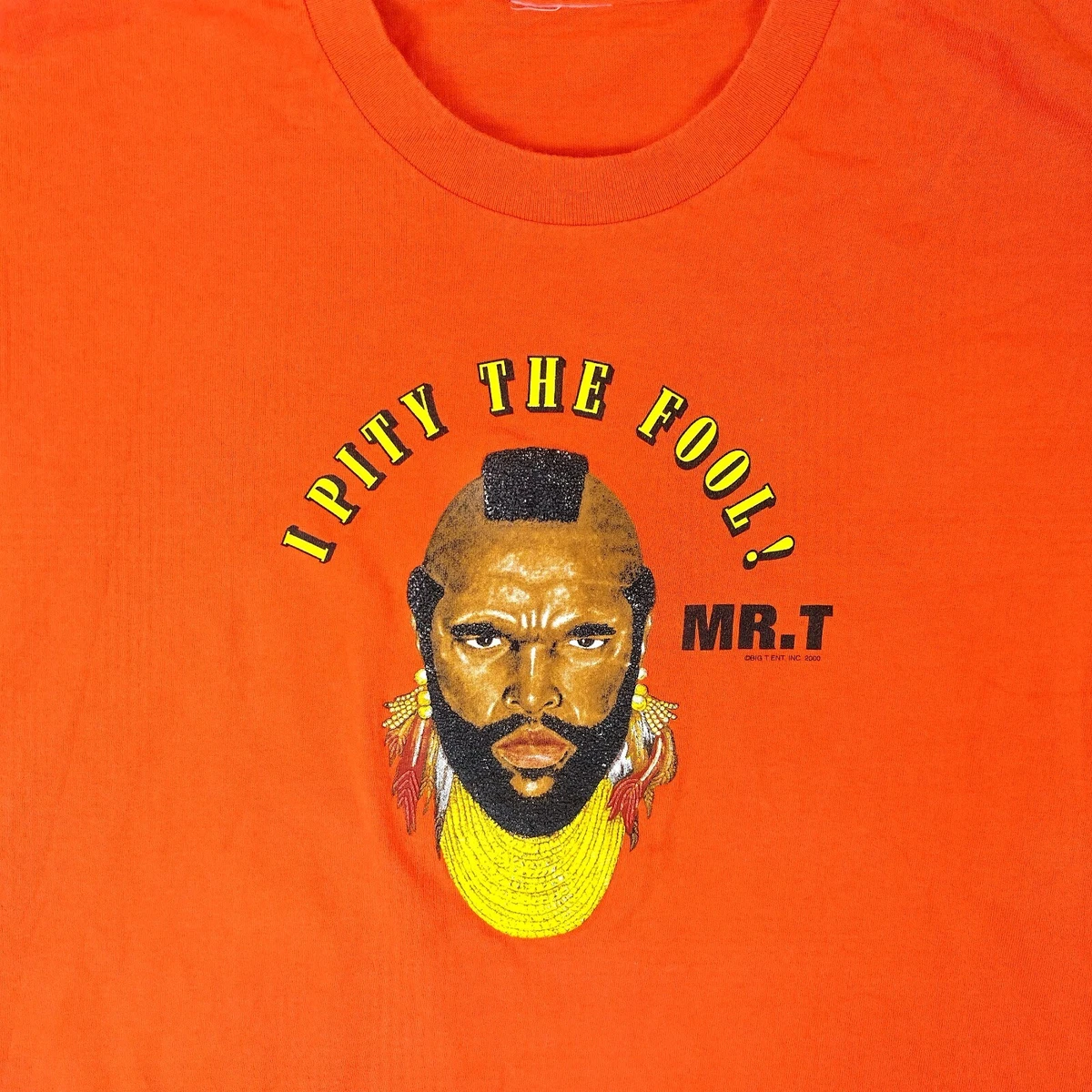 Mr T I Pity The Fool