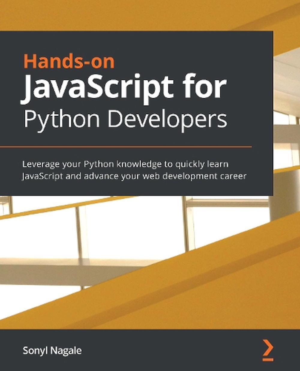 Hands-on JavaScript for Python Developers: Leverage your Python ...