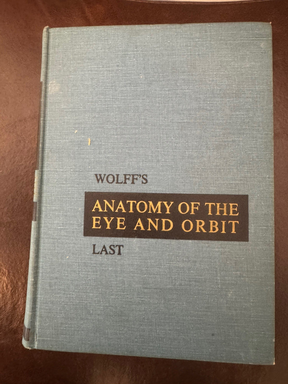 Wolff’s Anatomy of the Eye and Orbit 6th Edition revised by R.J. Last ...