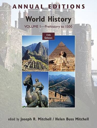 Annual Editions: World History, Volume 1: Prehistory to 1500 ...