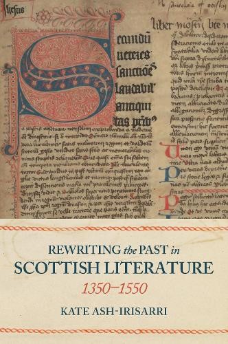 Kate Ash-Irisar Rewriting the Past in Scottish Literature, 13 ...