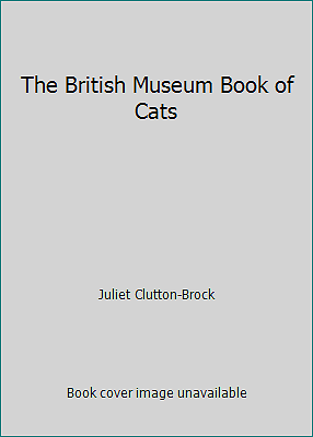 The British Museum Book of Cats by Juliet Clutton-Brock | eBay