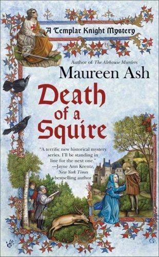 Death of a Squire : A Templar Knight Mystery by Maureen Ash (2008, Uk ...