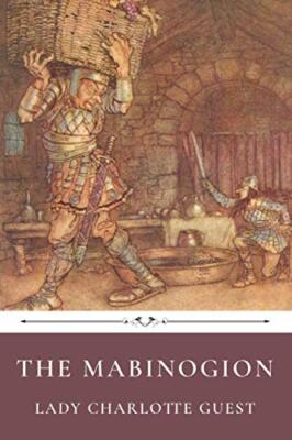 The Mabinogion by Lady Charlotte Guest by Guest, Lady Charlotte Book ...