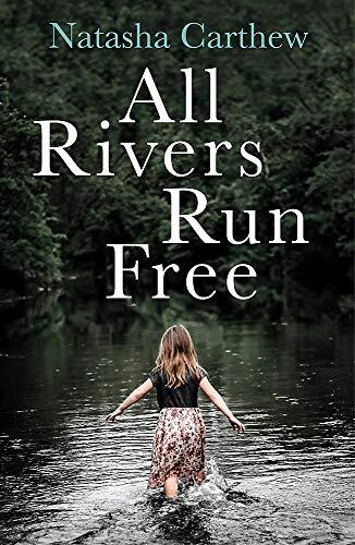 All Rivers Run Free by Carthew, Natasha Book The Cheap Fast Free Post ...
