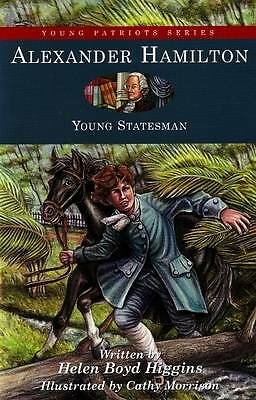 Alexander Hamilton: Young Statesman by Helen Boyd Higgins (Paperback ...