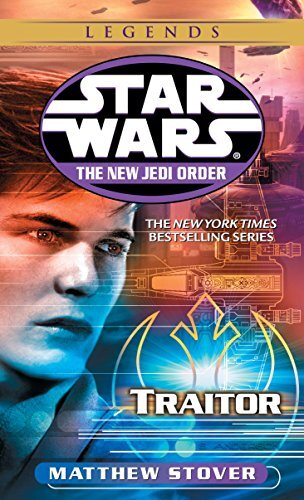 Traitor: Star Wars Legends: 13 (Star Wars: The New Jedi Or... by Stover ...