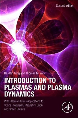 Introduction to Plasmas and Plasma Dynamics: With Plasma Physics ...